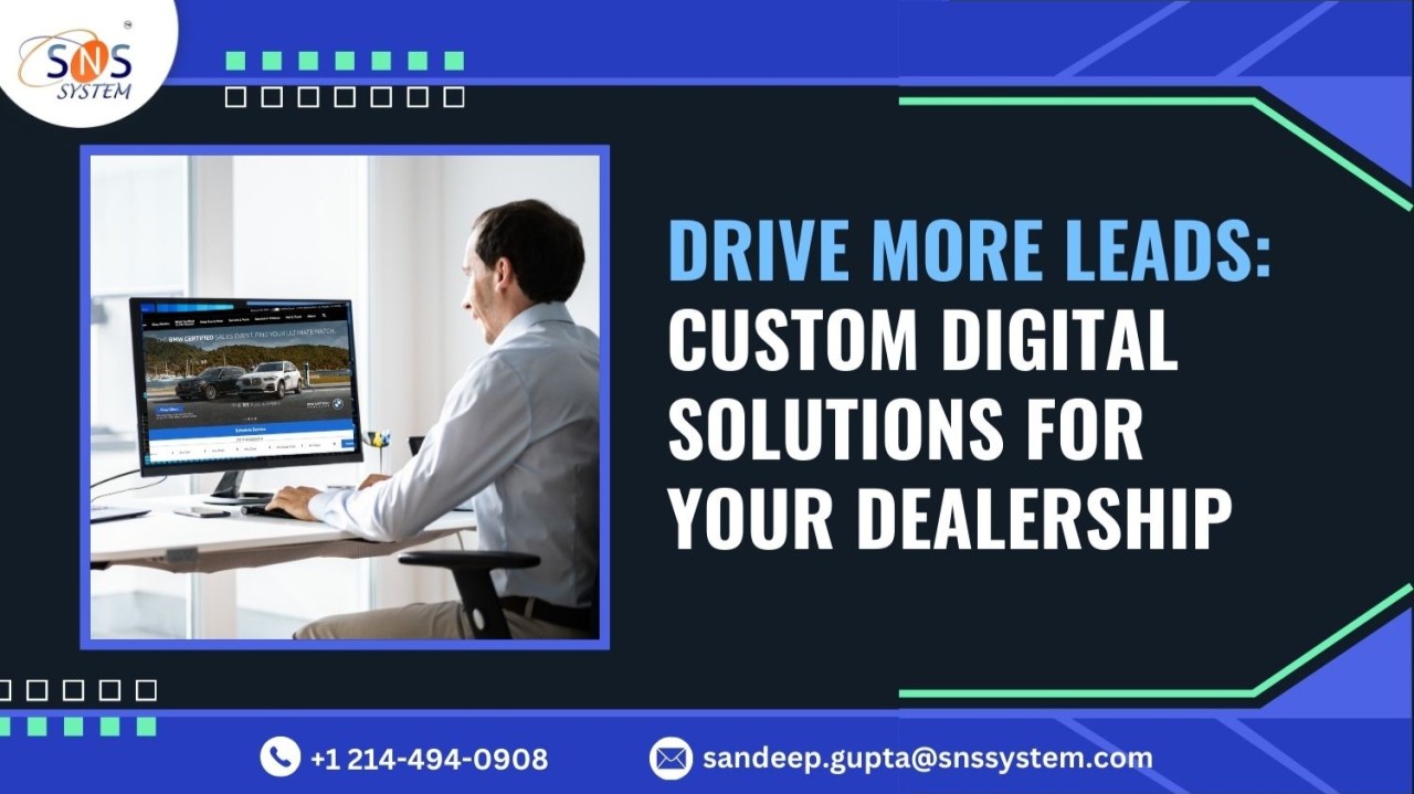 Boost Your Dealership’s Online Leads with Custom Digital Solutions – SNS System | Blog